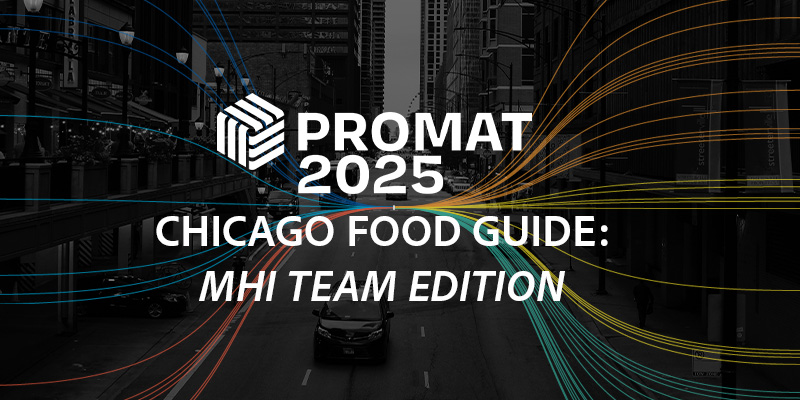 ProMat 2025 Chicago Food Guide: MHI Team Edition - MHI Blog